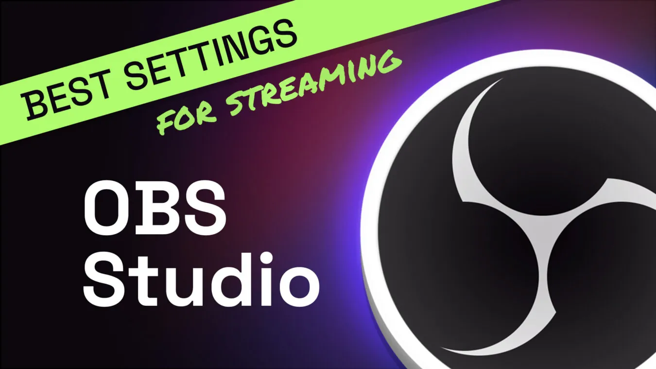 Best Stream Settings for OBS Studio in 2025 - Nerd or Die